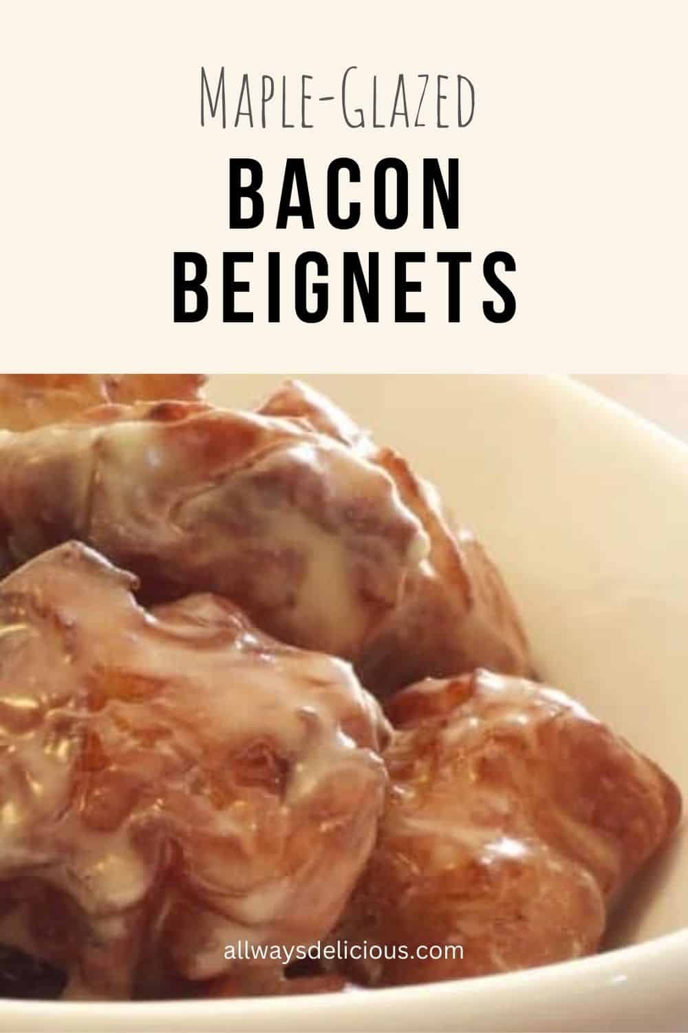 Beignets - An Easy Recipe with Bacon and Maple Glaze