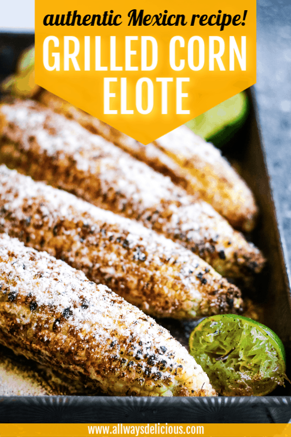 Elote Recipe or Mexican Grilled Corn | All Ways Delicious
